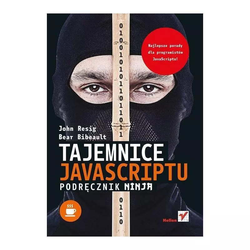 TAJEMNICE JAVASCRIPTU PODRĘCZNIK NINJA John Resig - skladnicaksiegarska.pl TAJEMNICE JAVASCRIPTU PODRĘCZNIK NINJA John Resig - skladnicaksiegarska.pl