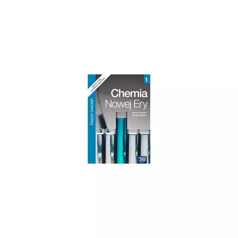 CHEMIA NOWE ERY 1 ZESZYT ĆWICZEŃ Jan Kulawik, Teresa Kulawik, Maria ...